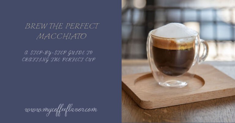 How To Make Macchiato At Home Without Machine In 7 Simple Steps - My ...