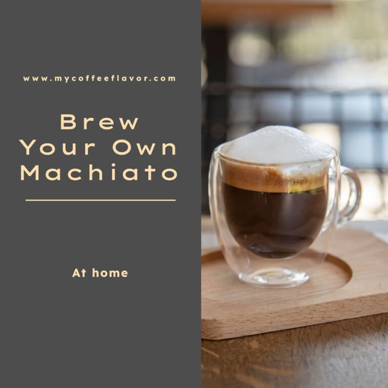 How To Make Macchiato At Home Without Machine In 7 Simple Steps - My ...