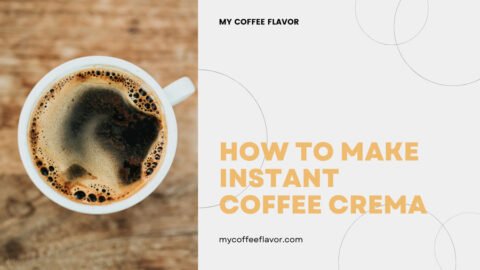How to Make Instant Coffee Crema: 2 Methods, a Step-by-Step